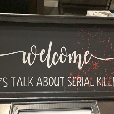 Serial Killer Welcome Sign - Etsy