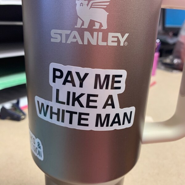 Pay Me Like A White Man Sticker | Laptop Sticker | Feminist Sticker ...