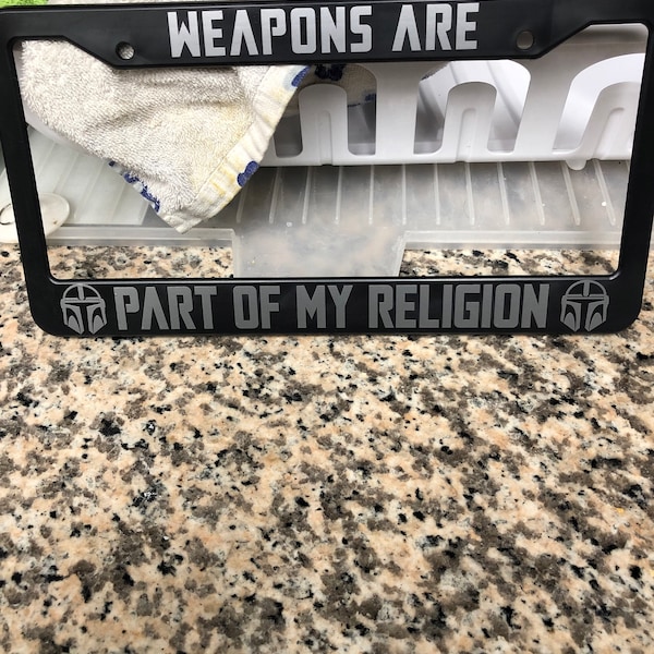 Mandalorian Inspired Weapons Are Part of My Religion License Plate ...