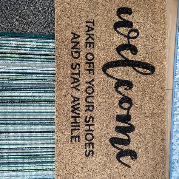 Personalized Welcome Door Mat - Take off Your Shoes and Stay Awhile ...
