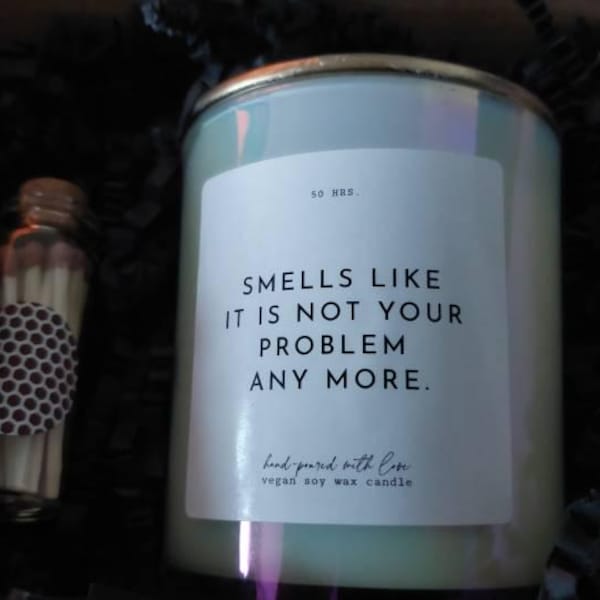 Smells Like It's Not Your Problem Anymore Scented Candle With Metal Lid ...