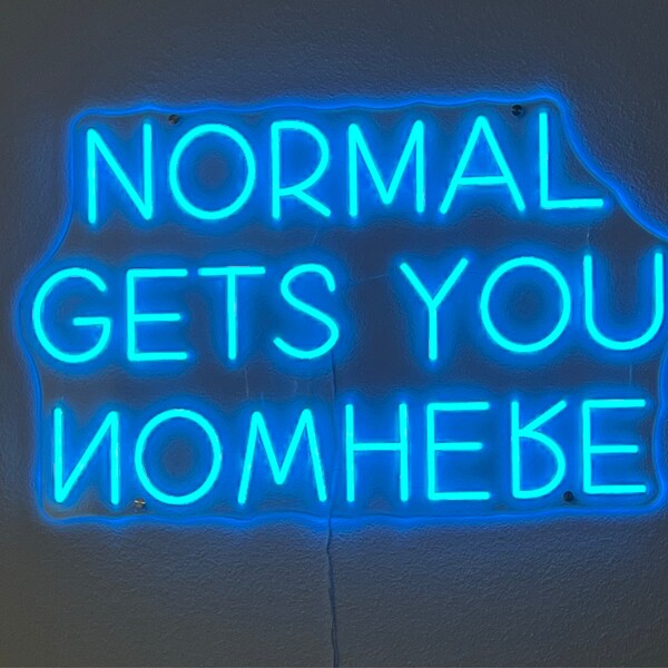 Custom Neon Sign: Normal Gets You Nowhere, LED Wall Decor - Etsy