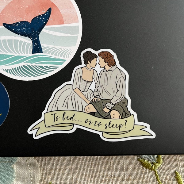 To Bed or to Sleep Outlander Waterproof Vinyl Sticker - Etsy