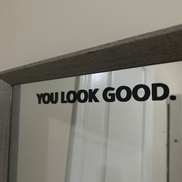 You Look Good Mirror Decal | Motivational Decal | Vinyl Decal - Etsy