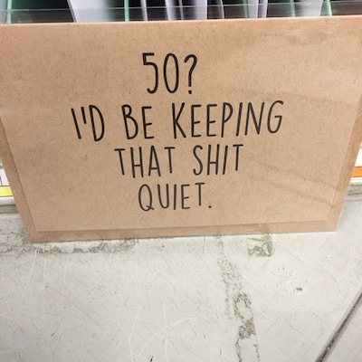 Funny 50th Birthday Card 50 I'd Be Keeping That Shit Quiet - Etsy