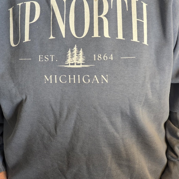 Up North Sweatshirt, up North Michigan, Michigan Sweatshirt, Northern ...