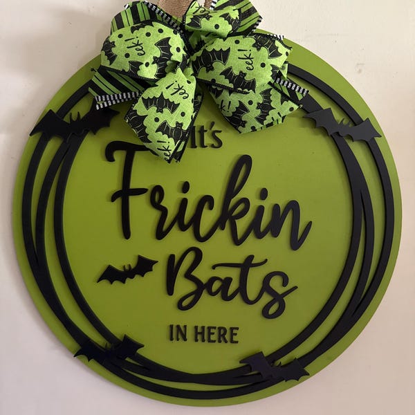 Halloween Door Hanger, It’s Frickin Bats in Here, I Love Bats, Bat Sign ...