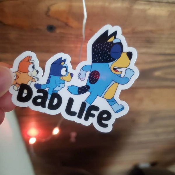 Dad Life Bluey Sticker, Water Resistant Sticker, Water Bottle Sticker ...