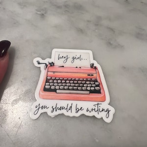 Hey Girl, You Should Be Writing Sticker Great Gift for Writers, Authors ...