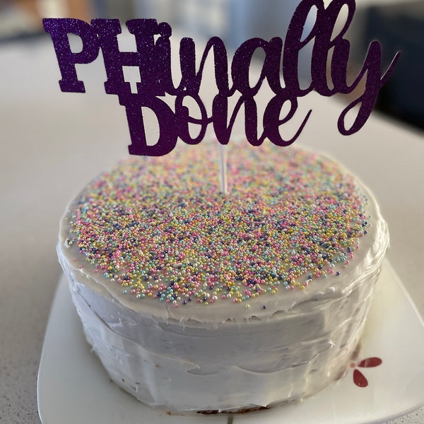 Phinally Done Cake Topper, Phd Graduation Cake Topper, Doctorate ...