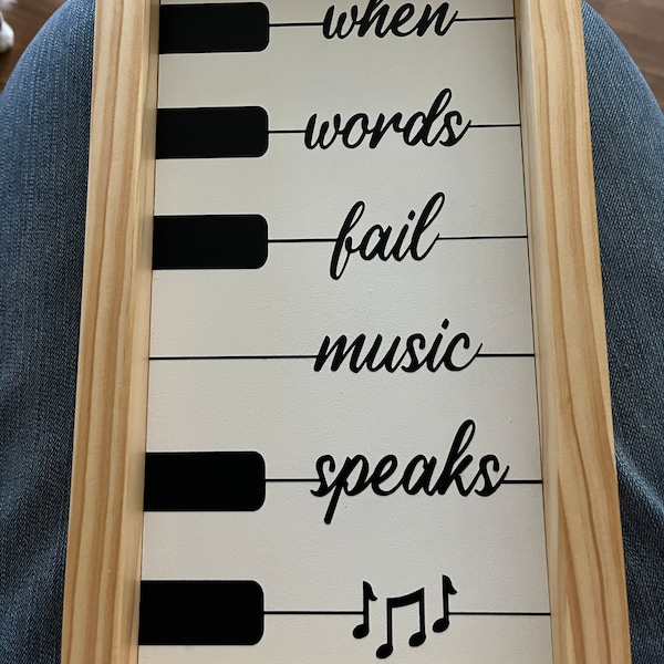 Piano Art, Unframed Music Sign, When Words Fail Music Speaks Wooden ...