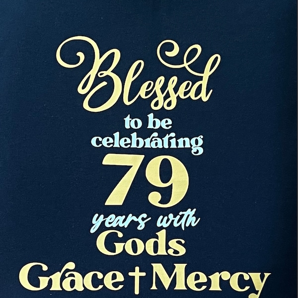 79 Birthday Gift, 79 Blessed Birthday Svg, 79 Gods Grace and Mercy Svg ...