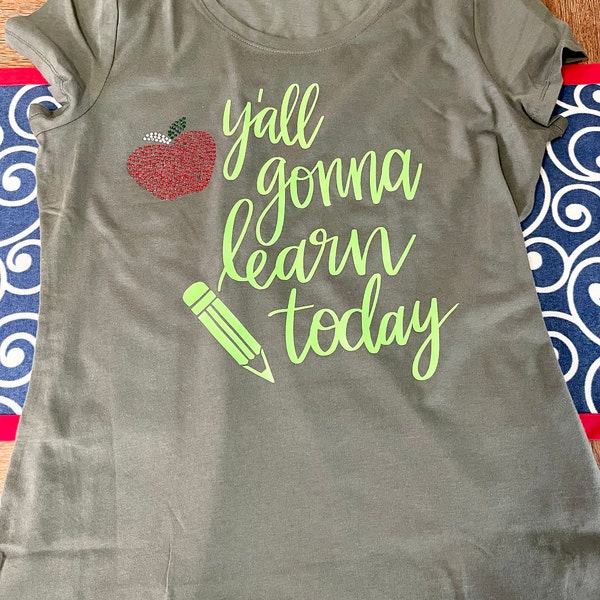Y'all Gonna Learn Today SVG, Funny Teacher SVG, Teach Svg, Back to ...