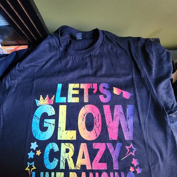 Custom Birthday Glow in the Dark Shirt, Customized Let's Glowing Crazy ...