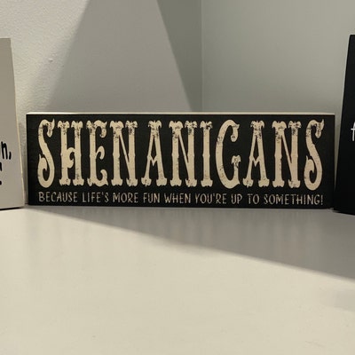 Shenanigans Because Life's More Fun When You're up to Something 4-inch ...