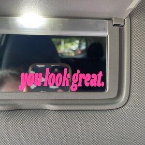 You Look Great Car Mirror Decal, Sticker, Car Decal, You Look Good ...