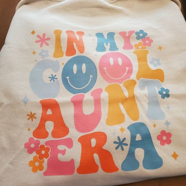 In My Cool Aunt Era Sweatshirt Aunt Hoodie In My Aunt Sweater Retro
