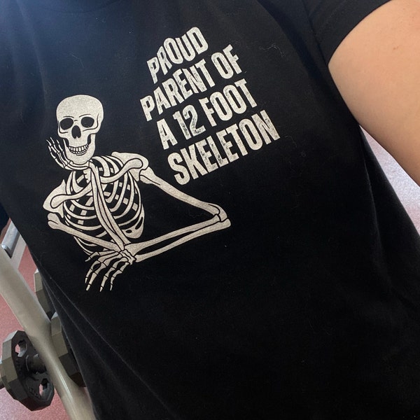Proud Parent 12 Foot Skeleton Shirt, Funny Skeleton Shirt, Halloween ...