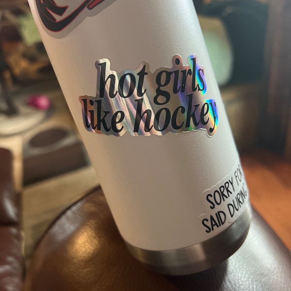 Hot Girls Like Hockey | Holographic Hockey Sticker | NHL Sticker - Etsy