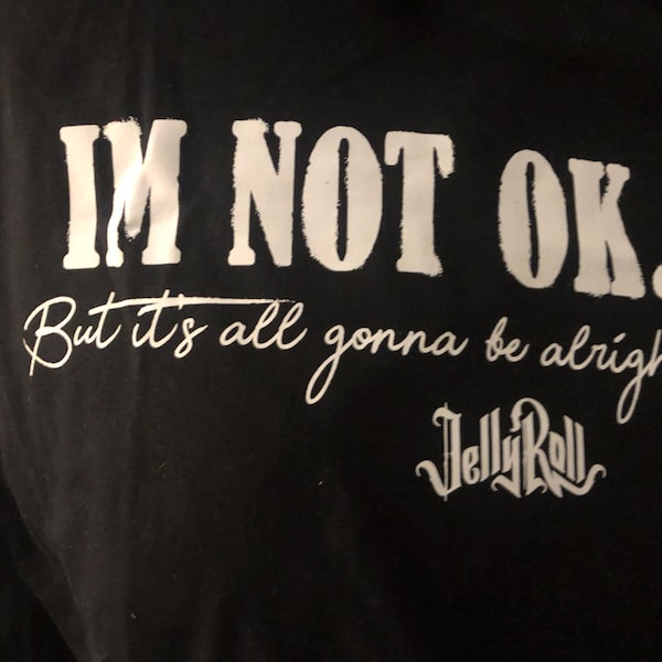 I'm Not OK, but It's All Gonna Be Alright, Jelly Roll Quote, Music ...