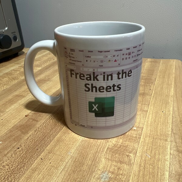 Freak in the Sheets Mug Funny Freak in the Sheets Excel Mug Gift Idea ...