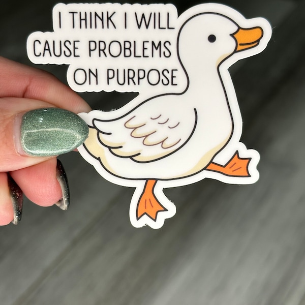 I Think I Will Cause Problems on Purpose Sticker, Waterproof Sticker ...