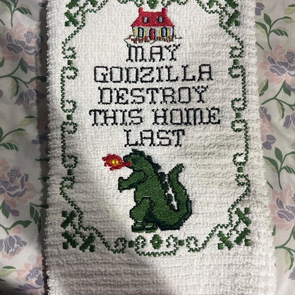 May Godzilla Destroy This Home Last Embroidered Kitchen Towel 100% ...