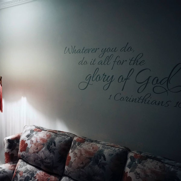 1 Corinthians 10:31, Whatever You Do, Do It All for the Glory of God ...