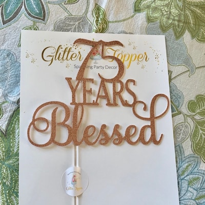 75 Years Blessed, 75th Anniversary, 75 Years Loved, Happy 75th, 75 and ...