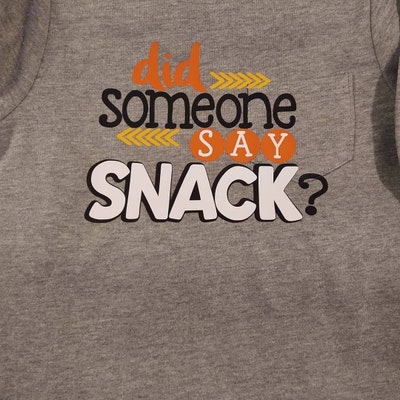 Did Someone Say Snack SVG, Svg Cut File, Funny Boy Saying, Funny Saying ...