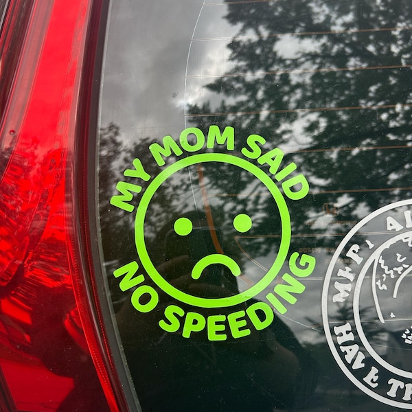 My Mom Said No Speeding Decal, Car Decal, Funny Bumper Sticker, Gift ...