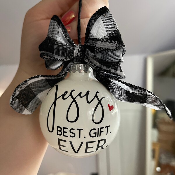 Jesus is the Best Gift Ever Ornament, Christmas Ornament, Ornament ...