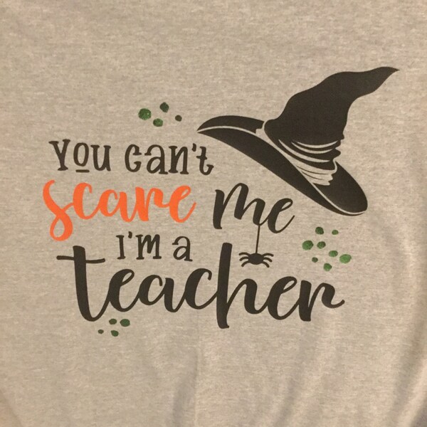 Halloween Svg for Teachers, You Can't Scare Me, I'm a Teacher ...