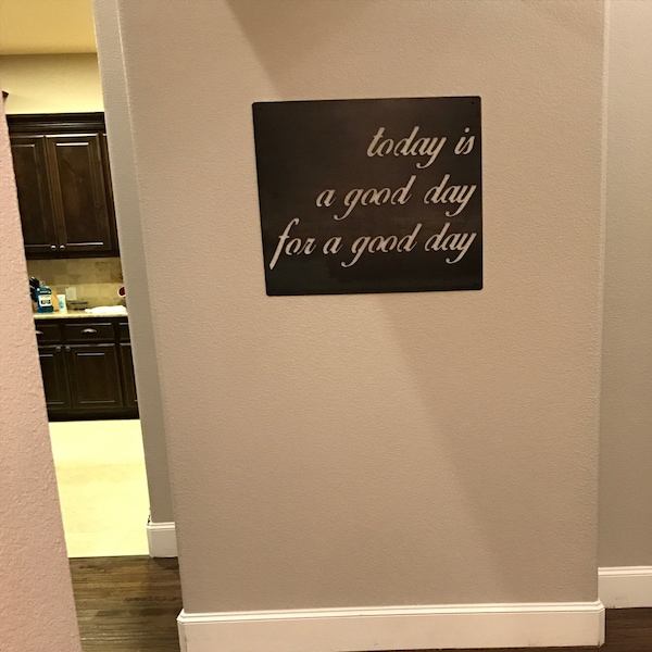Today is a Good Day for a Good Day Metal Sign, Motivation Wall Art ...