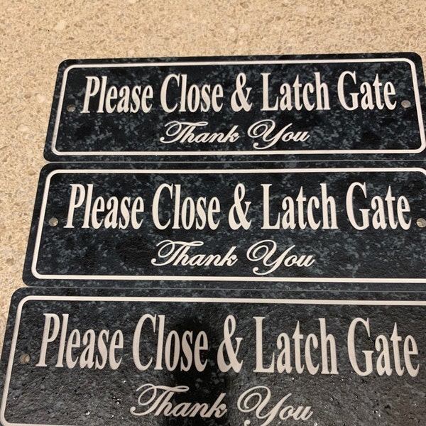 3" X 9" OR 2" X 6" Please Close & Latch Gate Sign, Fence Sign, Gate ...