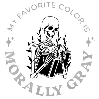 My Favorite Color is Morally Gray Skeleton Reading Book Booktok Spicy ...