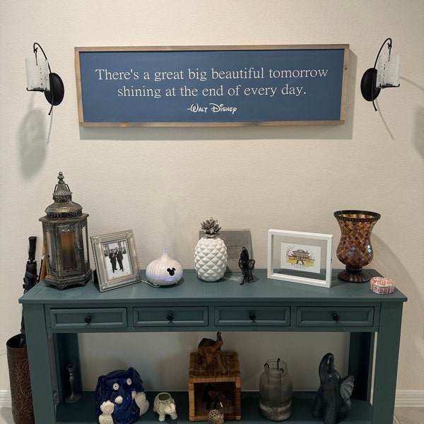 Walt Disney Sign / There is a Great Big Beautiful Tomorrow ...