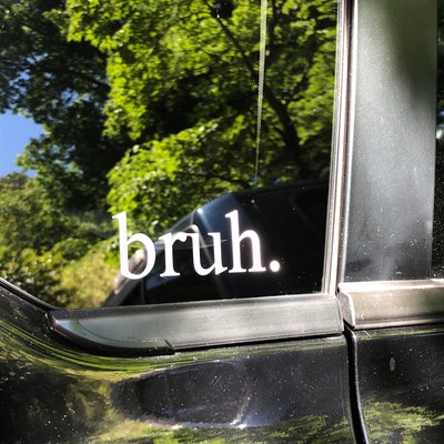 Bruh Sticker / Bruh Decal / Funny Decal / Funny Sticker / Car Decal ...