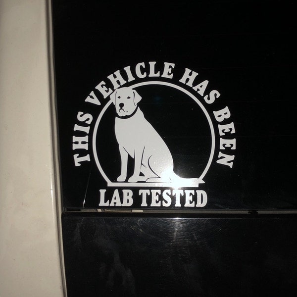 This Vehicle Has Been Lab Tested | High Quality Adhesive Labrador ...