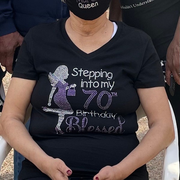 Girl Stepping Into My 70th Birthday Blessed Bling Shirt, Birthday Bling ...