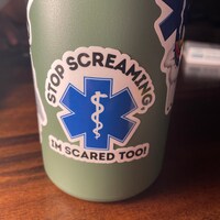 Stop Screaming, I'm Scared Too! | Sticker | Funny EMS Sticker | Medical ...