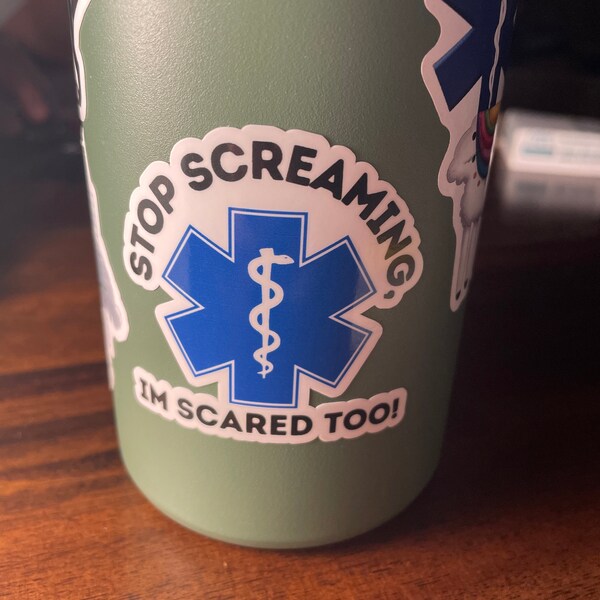 Stop Screaming, I'm Scared Too! | Sticker | Funny EMS Sticker | Medical ...