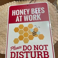 Honey Bees at Work, Caution Bee Sign, Do Not Disturb Sign, Bee Home ...