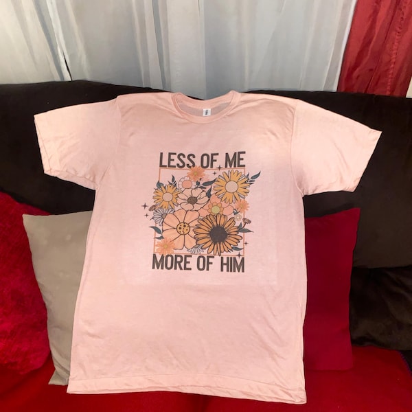 Christian Sublimation Design, Less Me More Him Shirt Design, Christian ...