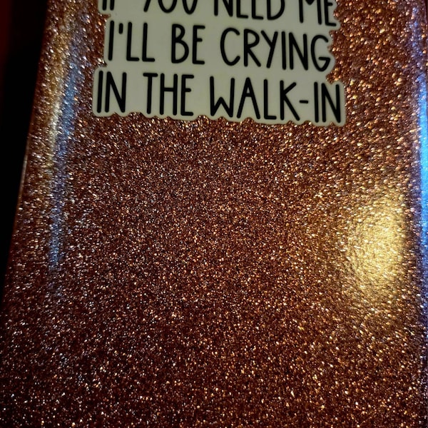 Funny Server Quote Sticker: I'll Be Crying in the Walk-in - Etsy