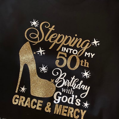 Stepping Into My 50th With God's Grace and Mercy SVG, 50th Birthday Svg, Gods Grace and Mercy ...