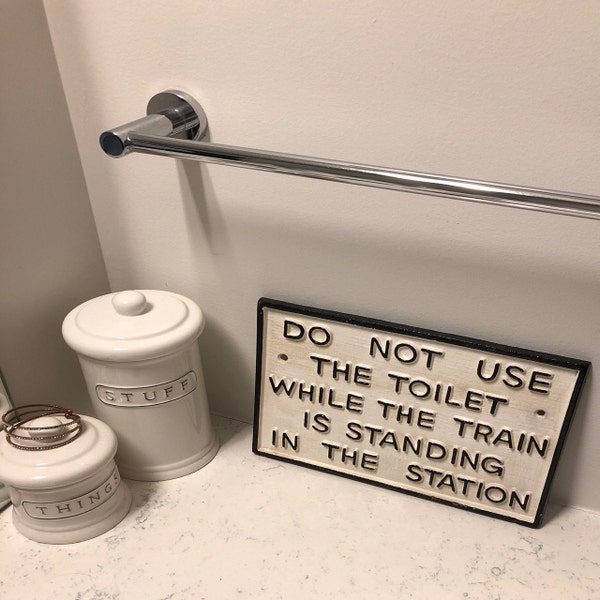 Large Heavy Hand Painted Cast Iron RAILROAD SIGN Do Not Use the Toilet ...