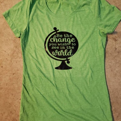 Be the Change You Wish to See in the World SVG, Inspirational Cut File ...