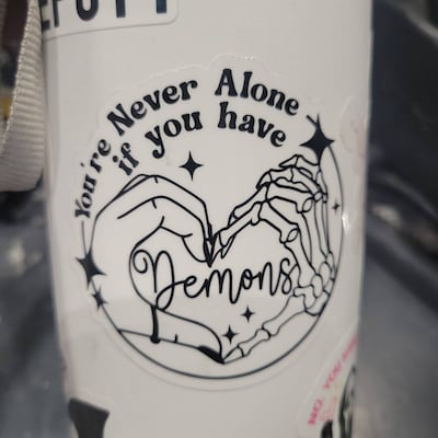 Funny Youre Never Alone Sticker Laptop Sticker Vinyl Die Cut Sticker ...