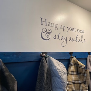 Hang up Your Coat & Stay Awhile Decal Coat Rack Entryway Decor Foyer ...